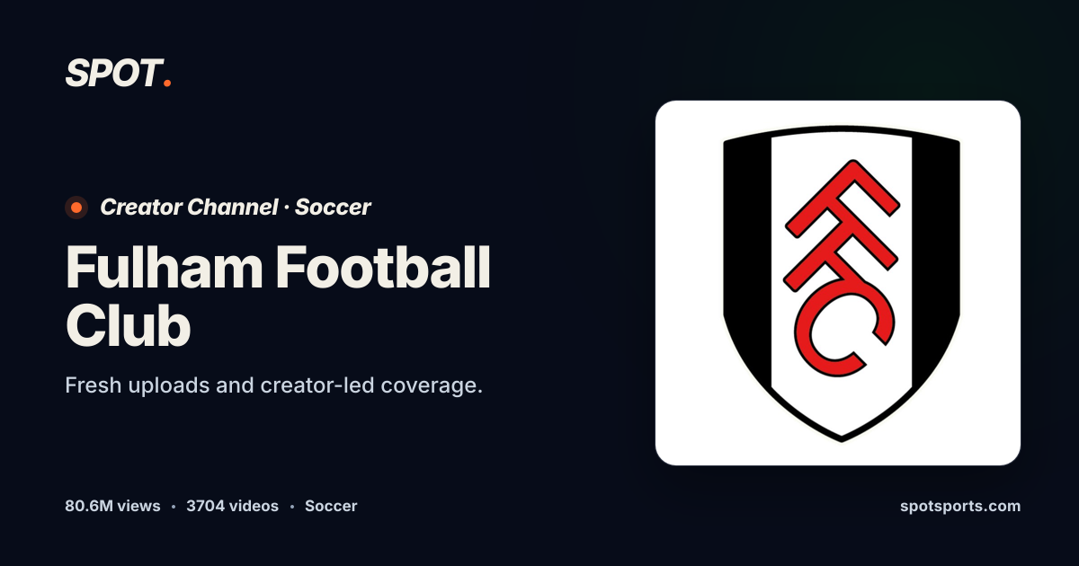Fulham Football Club Videos & Content | Spot Sports