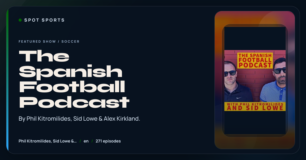 The Spanish Football Podcast | Spot Sports