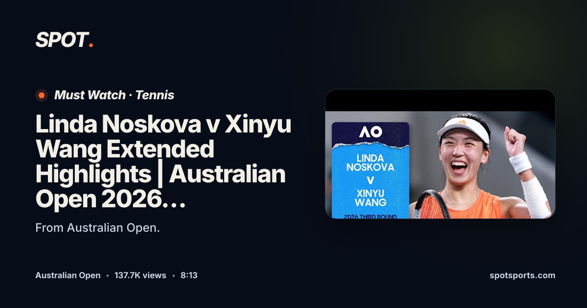 Linda Noskova v Xinyu Wang Extended Highlights | Australian Open 2026 ...